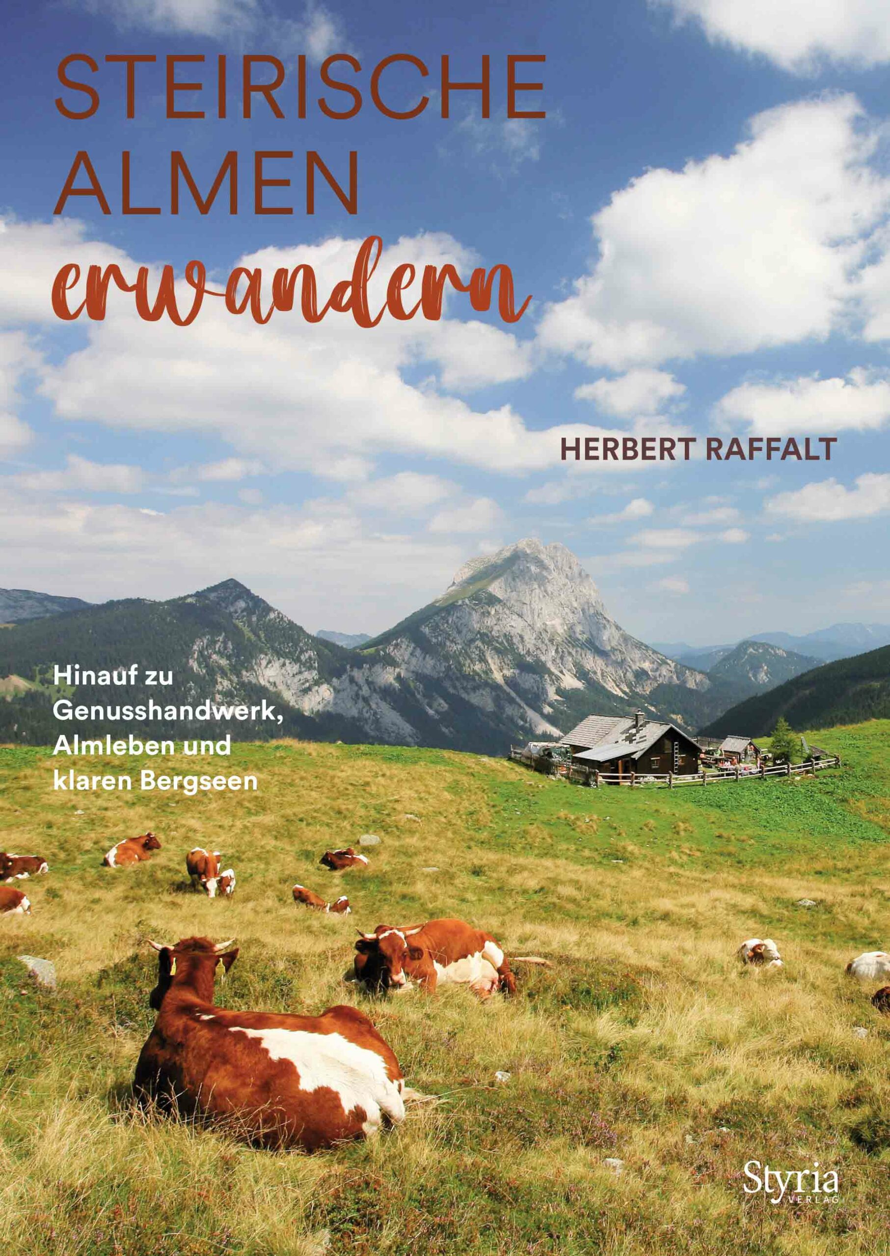 Literarische Almschmankerln: Steirische Almen erwandern – Unsere.Almen